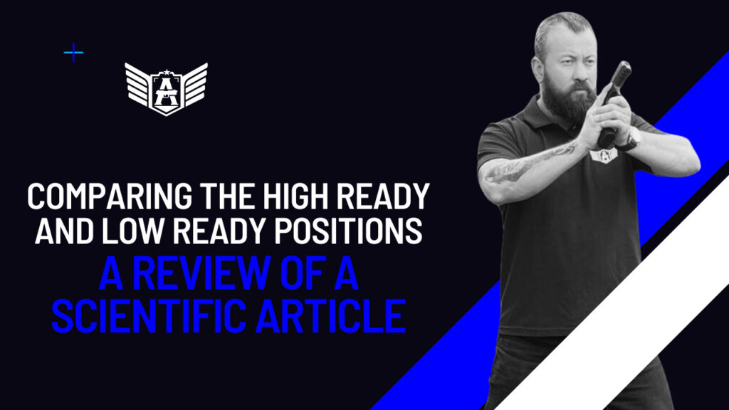 Comparing the high ready and low ready positions: A review of a ...